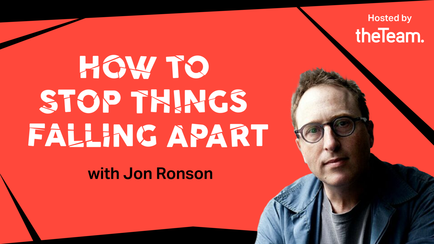 Jon Ronson: How to Stop Things Falling Apart | Event | The Team